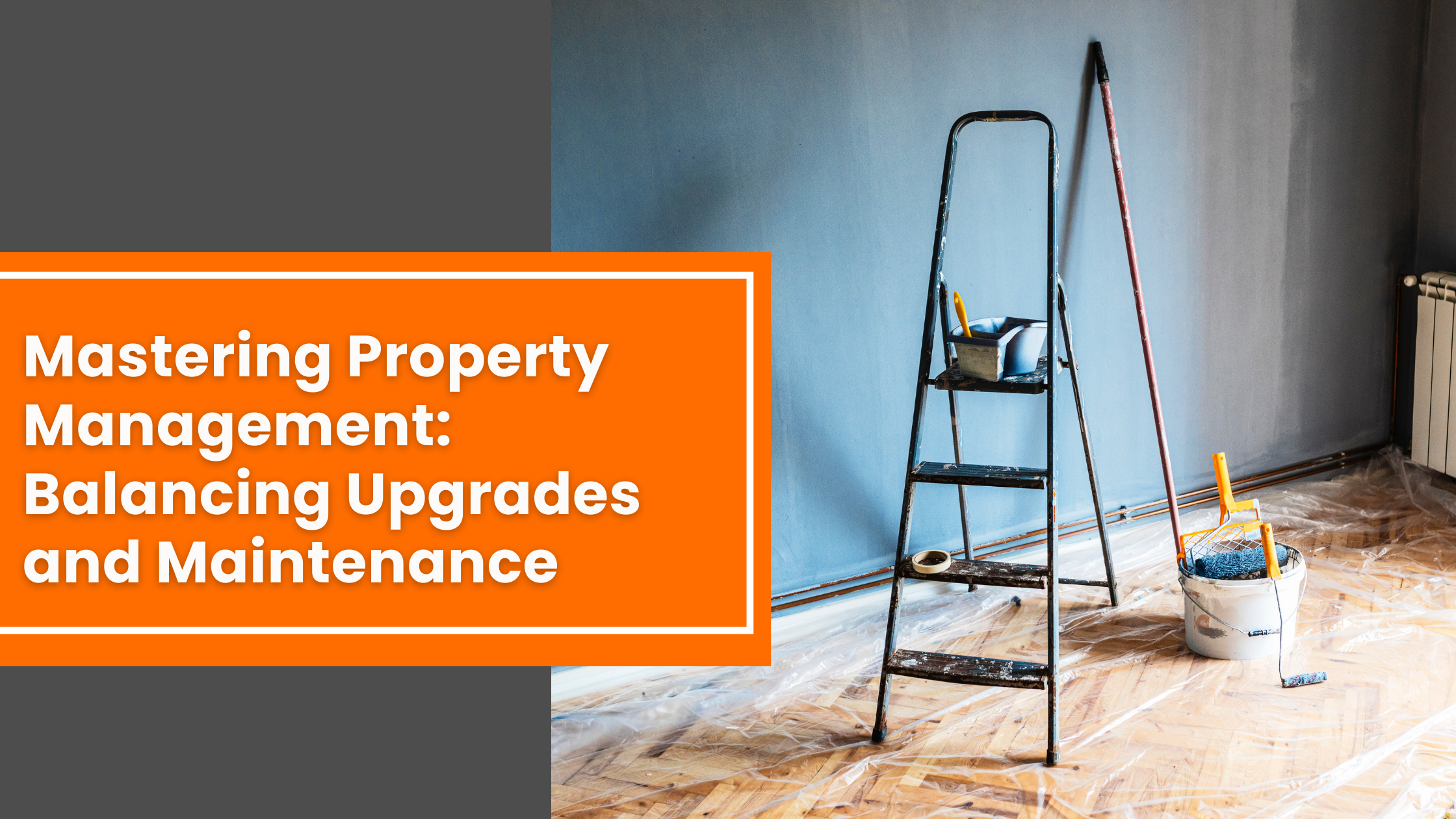 Effective Property Management: The Art of Balancing Upgrades and ...